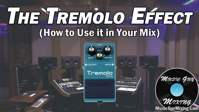 Tremolo Effect - What it Is and How to Use it in Mixing - Music Guy Mixing