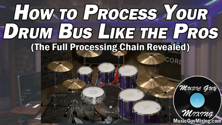 How to Process Your Drum Bus Like the Pros - Music Guy Mixing