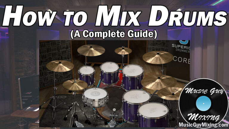 How to Mix Drums - A Complete Guide - Music Guy Mixing