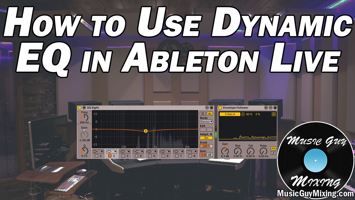 How to Use Dynamic EQ in Ableton Live - Music Guy Mixing